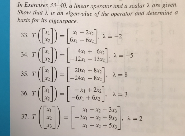 Solved In Exercises 33-40, a linear operator and a scalar λ | Chegg.com