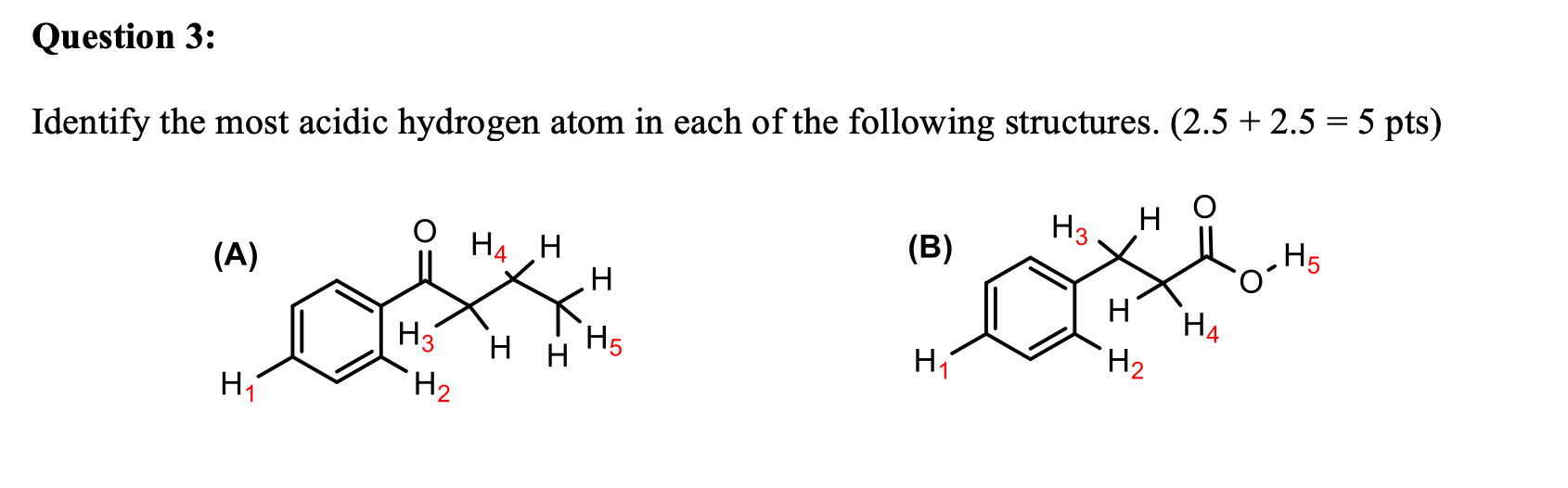 Solved Question 3: Identify the most acidic hydrogen atom in | Chegg.com