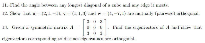 Solved 9. Given A=⎣⎡320−3−20111⎦⎤. Determine whether or not | Chegg.com