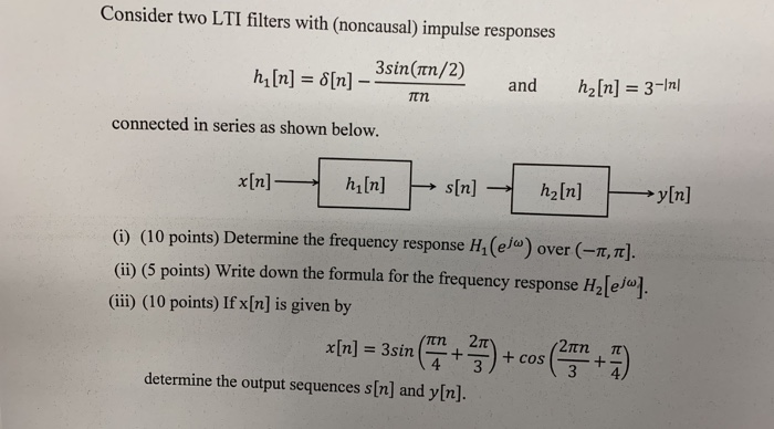 Solved Consider two LTI filters with (noncausal) impulse | Chegg.com