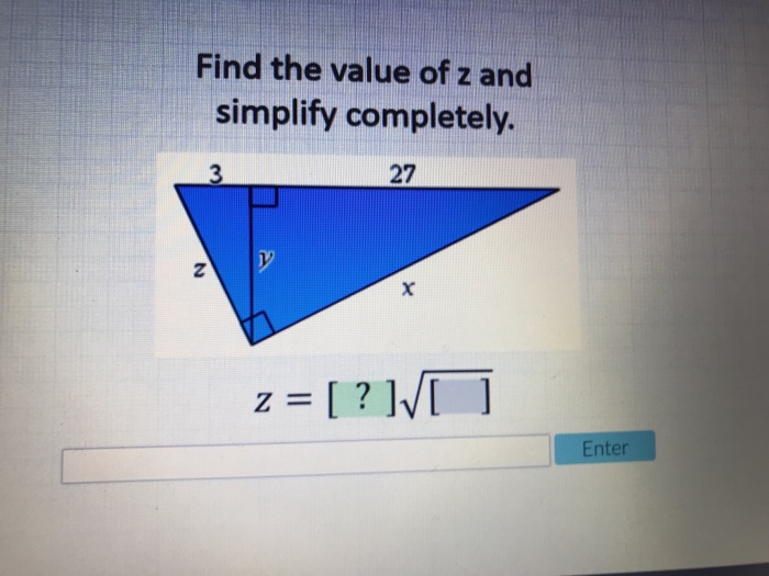 Solved Find The Value Of Z And Simplify Completely 27 Enter 