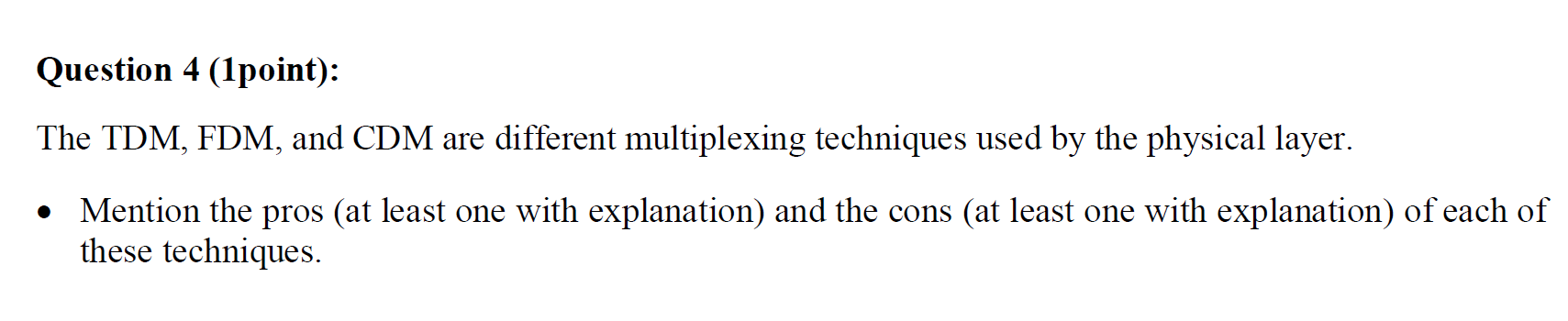 Solved Question 4 (1point): The TDM, FDM, and CDM are | Chegg.com