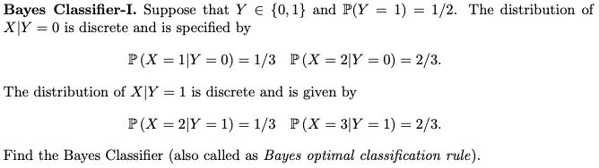 Solved Bayes Classifier-I. Suppose that Y = {0,1} and P(Y = | Chegg.com