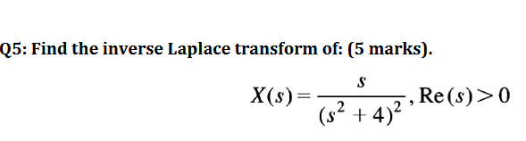 Solved 25: Find the inverse Laplace transform of: (5 marks). | Chegg.com