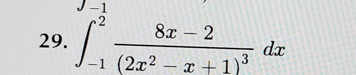 Solved 29. ∫−12(2x2−x+1)38x−2dx | Chegg.com