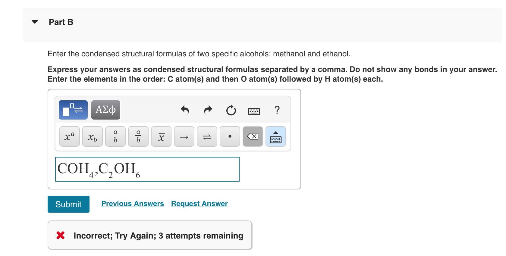 Solved Enter The Condensed Structural Formulas Of Two