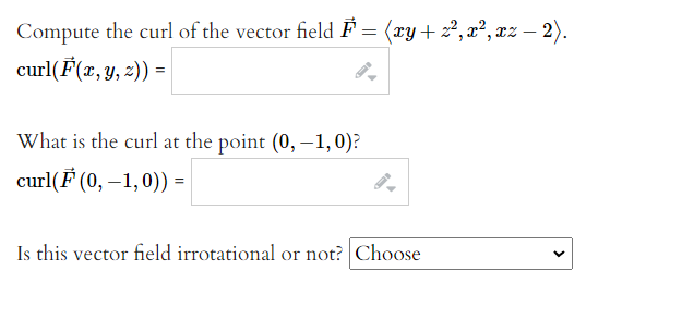 Solved Compute the curl of the vector field F = (xy + x2, | Chegg.com