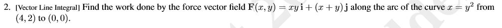 Solved 2. [Vector Line Integral) Find the work done by the | Chegg.com