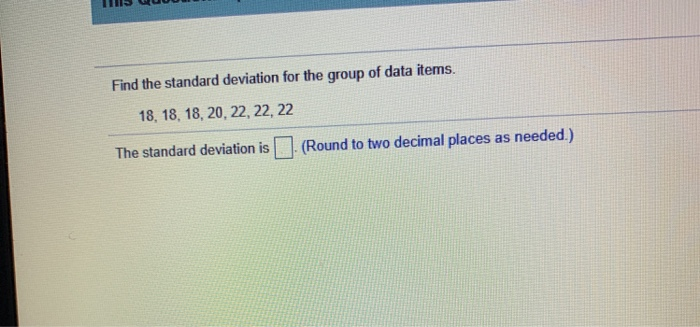 Solved Find The Standard Deviation For The Group Of Data