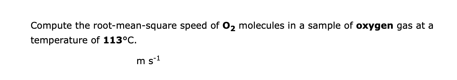 Solved Compute the root-mean-square speed of O2 molecules in | Chegg.com
