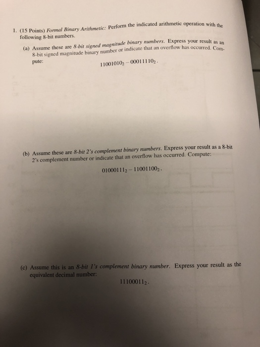 Solved 1. (15 Points) Formal Binary Arithmetic: Perform the | Chegg.com