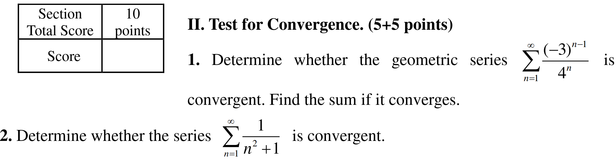Solved II. Test for Convergence. (5+5 points) 1. Determine | Chegg.com