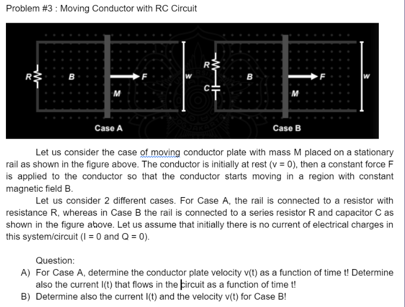 Solved Problem #3: Moving Conductor with RC Circuit R R B W | Chegg.com
