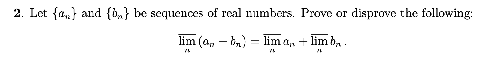 Solved 2. Let {an} and {bn} be sequences of real numbers. | Chegg.com