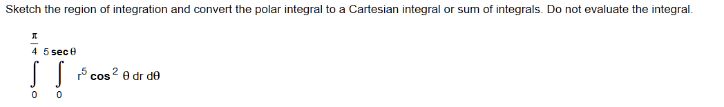 Solved Sketch the region of integration and convert the | Chegg.com