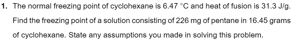 Solved 1. The normal freezing point of cyclohexane is 6.47 | Chegg.com
