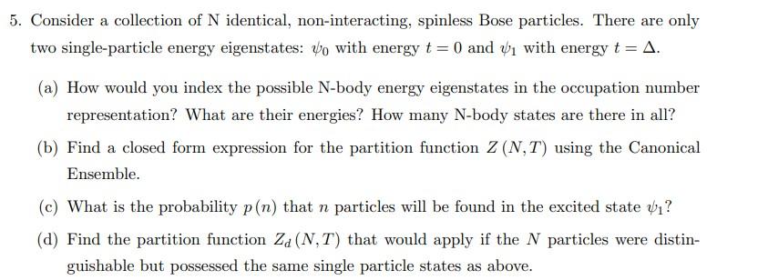 Solved 5. Consider a collection of N identical, | Chegg.com