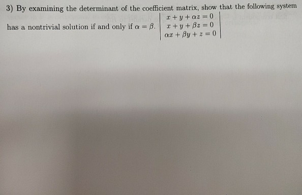 Solved 3) By examining the determinant of the coefficient | Chegg.com