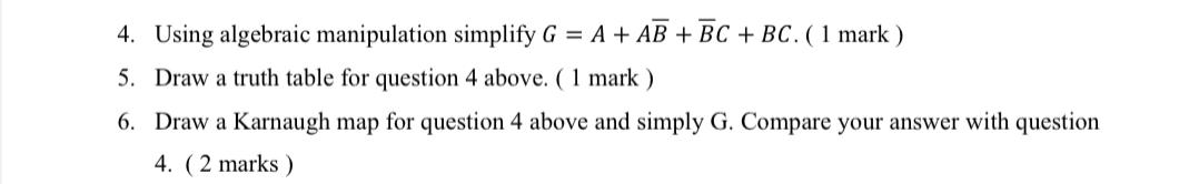 Solved 4. Using algebraic manipulation simplify G = A + AB + | Chegg.com