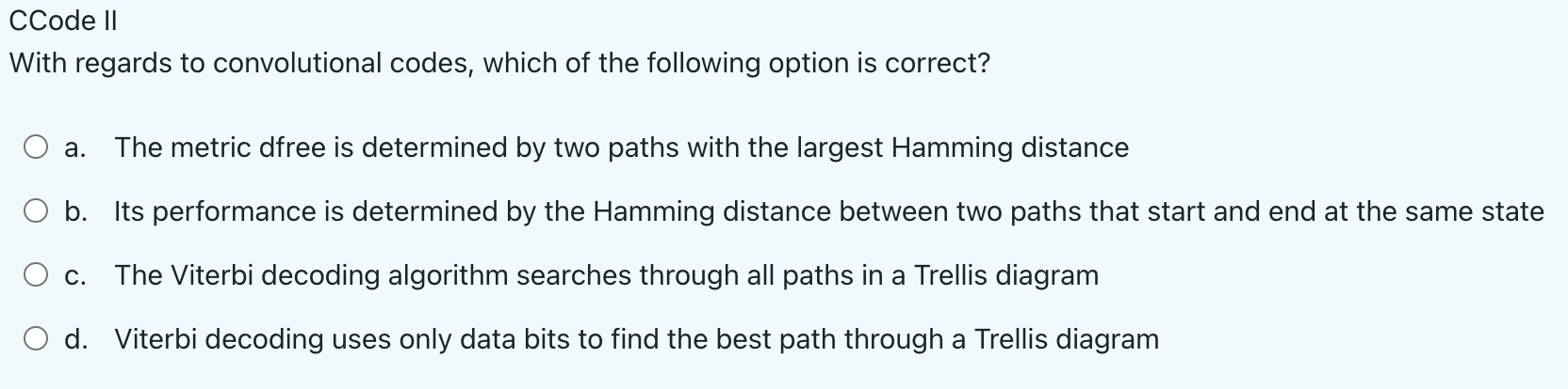 Solved CCode II With regards to convolutional codes, which | Chegg.com Solved CCode II With regards to convolutional codes, which | Chegg.com