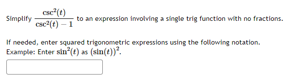 Solved Simplify csc2(t)−1csc2(t) to an expression involving | Chegg.com