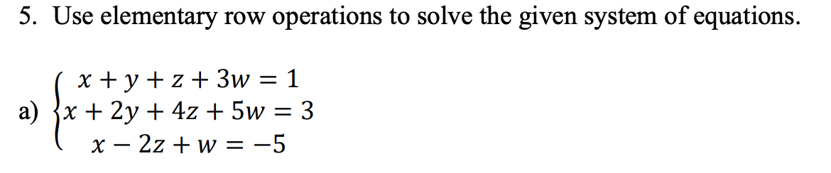 Solved 5. Use elementary row operations to solve the given | Chegg.com