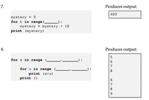 Solved 7. Produces output 403 mystery = 3 for k in range(): | Chegg.com