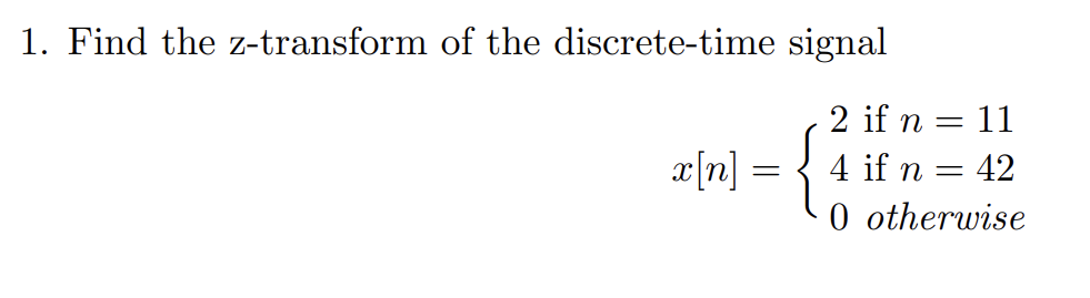 Solved 1. Find the z-transform of the discrete-time signal | Chegg.com