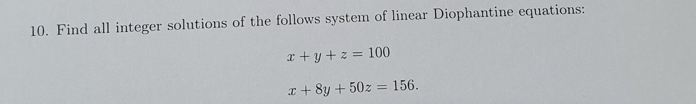 Solved 10. Find all integer solutions of the follows system | Chegg.com