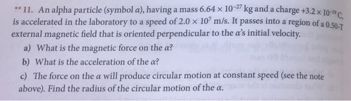 Solved **11. An alpha particle (symbol a), having a mass | Chegg.com