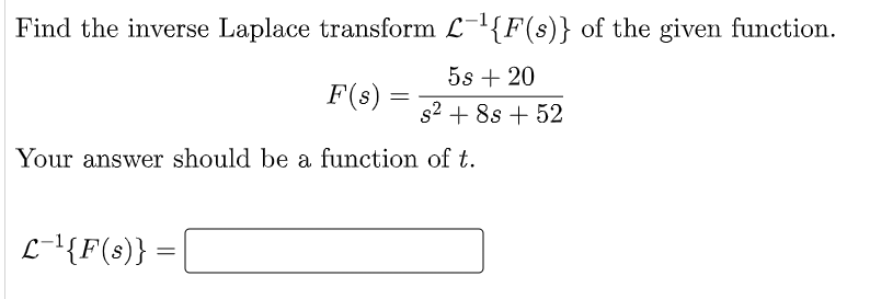 Solved Find the inverse Laplace transform L−1{F(s)} of the | Chegg.com