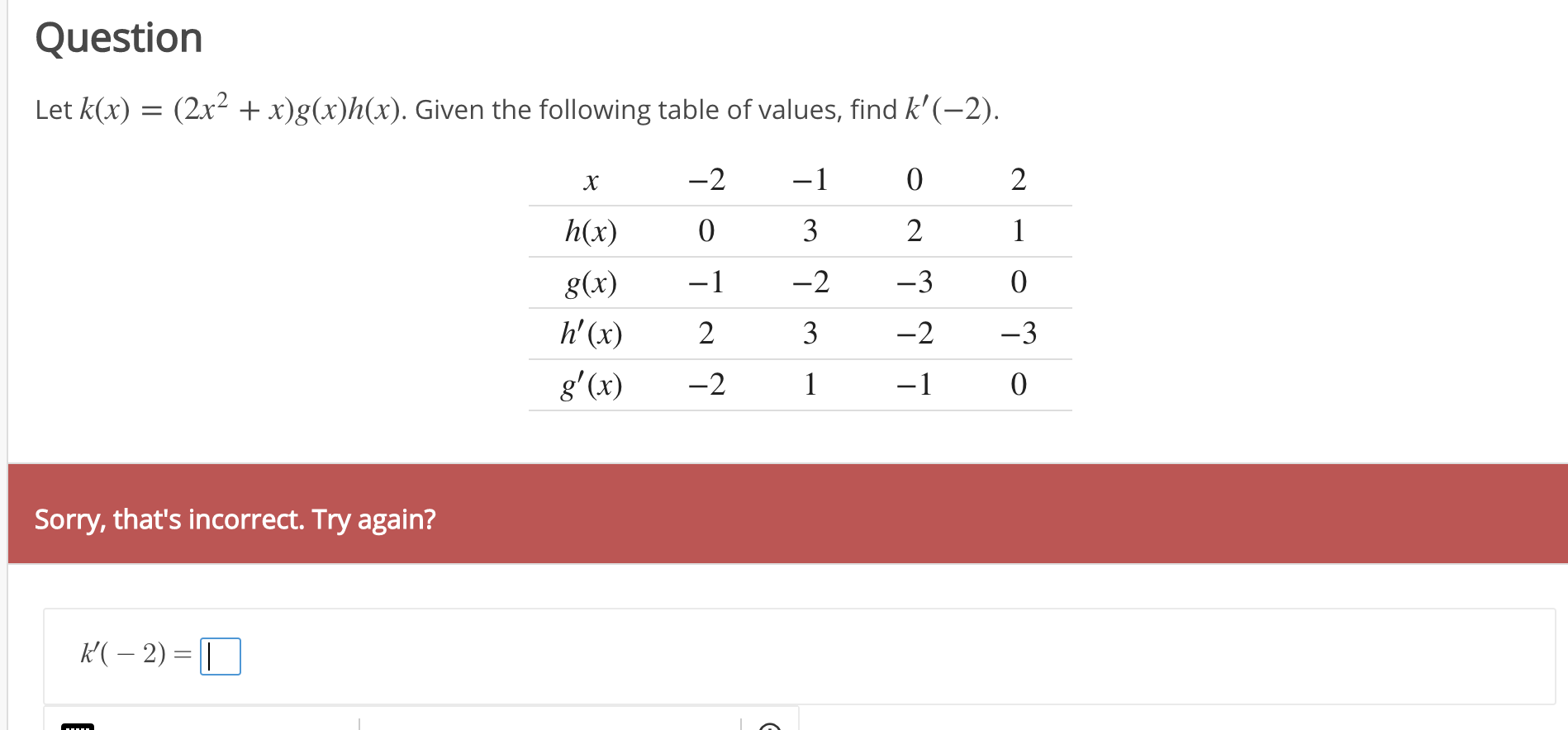 Solved Question Let k(x) = (2x2 + x)g(x)h(x). Given the | Chegg.com