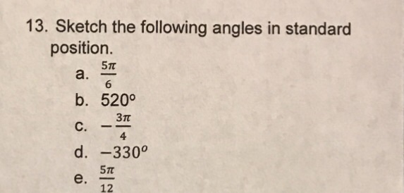 Solved Sketch the following angles in standard position. a. | Chegg.com