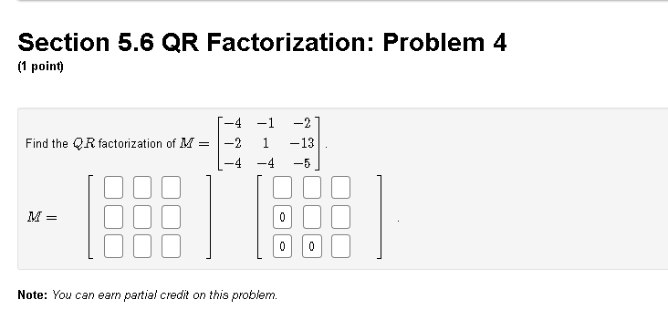 Solved Section 5.6 QR Factorization: Problem 4 (1 point) | Chegg.com