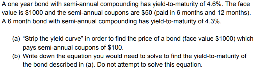 Solved A one year bond with semi-annual compounding has | Chegg.com