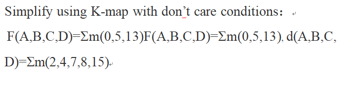 Solved Simplify using K-map with don't care conditions: | Chegg.com