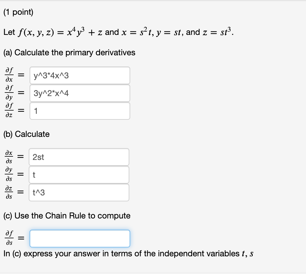 Solved (1 point) Let f(x,y,z)=x4y3+z and x=s2t,y=st, and | Chegg.com