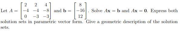 Solved Let A=⎣⎡2−402−4−34−8−3⎦⎤ and b=⎣⎡8−1612⎦⎤. Solve Ax=b | Chegg.com