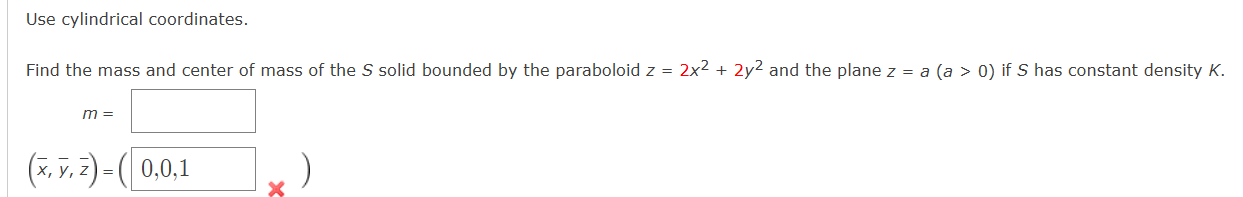 Solved Use cylindrical coordinates.Find the mass and center | Chegg.com