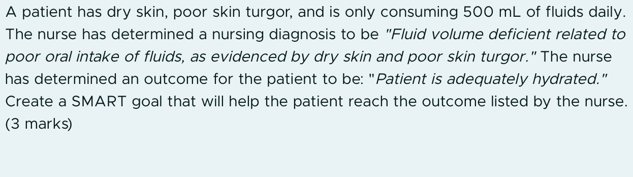 Solved A patient has dry skin, poor skin turgor, and is only | Chegg.com