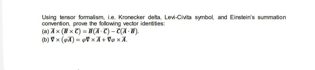 Solved Using tensor formalism, i.e. Kronecker delta, | Chegg.com