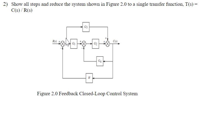 Solved 2) Show all steps and reduce the system shown in | Chegg.com