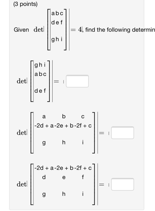 Solved Given det | [|abc def ghi]| = 4|, find the | Chegg.com