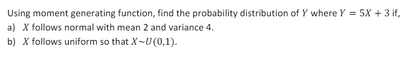 Solved Using moment generating function, find the | Chegg.com