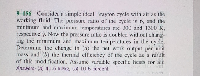 Solved 9-156 Consider a simple ideal Brayton cycle with air | Chegg.com