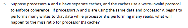 Solved 5. Suppose processors A and B have separate caches, | Chegg.com