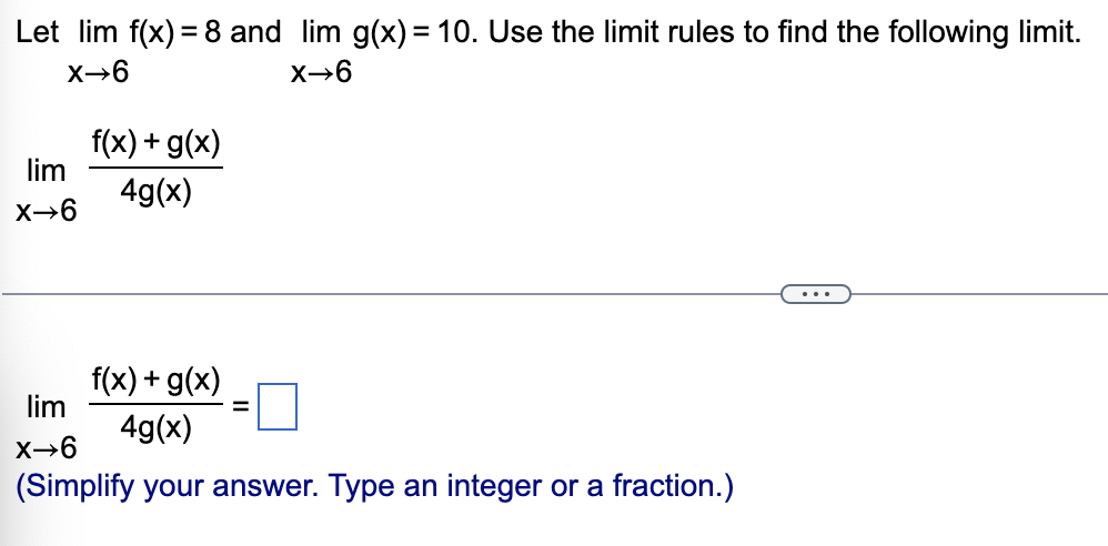Solved = = Let lim f(x) = 8 and lim g(x) = 10. Use the limit | Chegg.com
