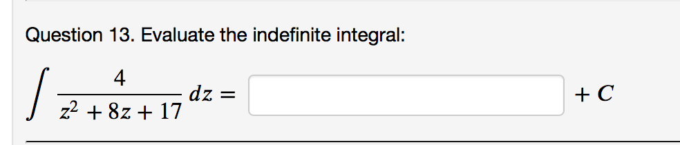 Solved Question 11. Evaluate the indefinite integral using | Chegg.com