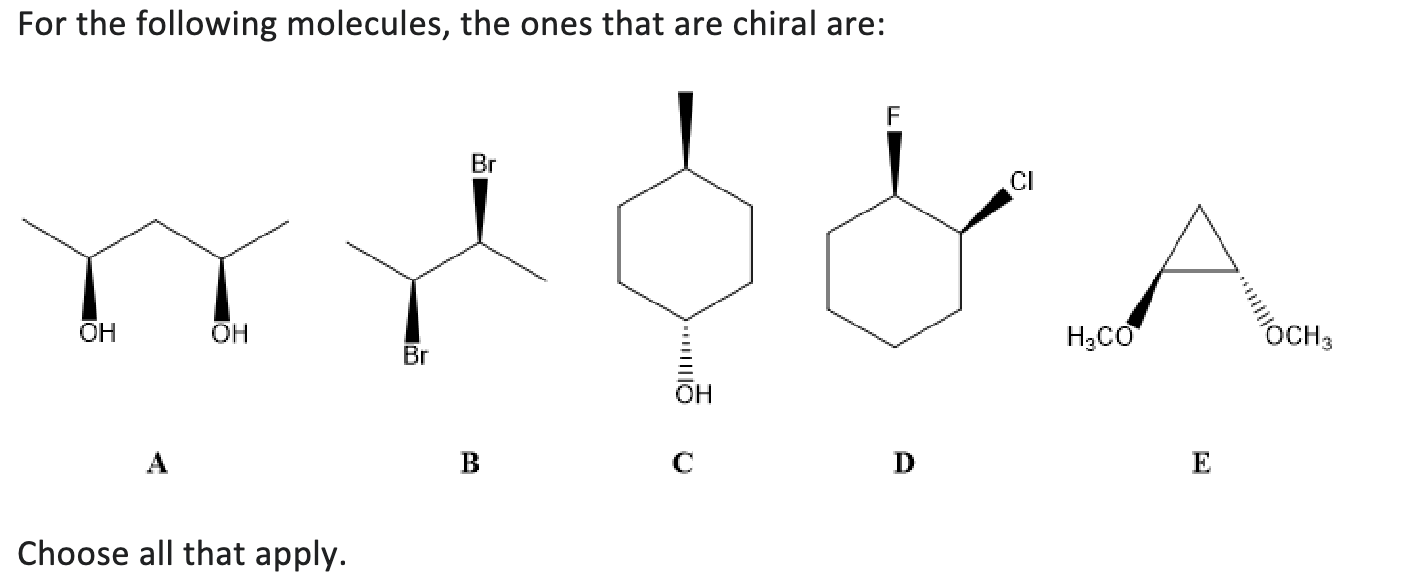 Solved For the following molecules, the ones that are chiral | Chegg.com