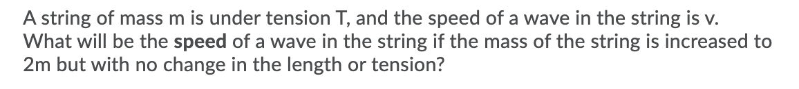 Solved A string of mass m is under tension T, and the speed | Chegg.com